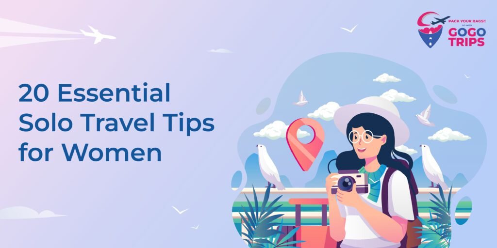 20 Essential Solo Travel Tips for Women | Go Go Trips